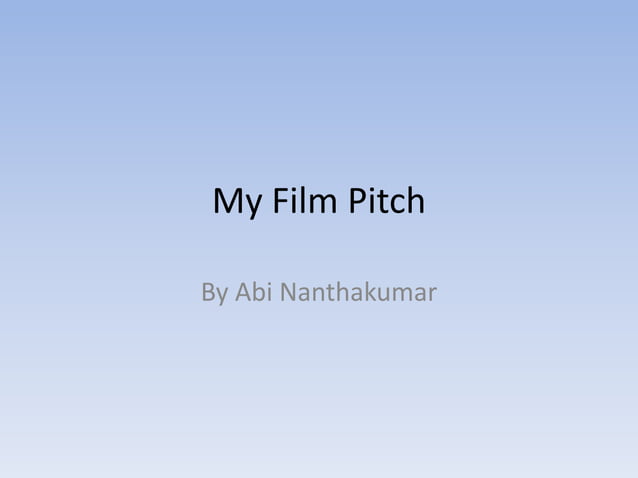 My film pitch presentation | PPT