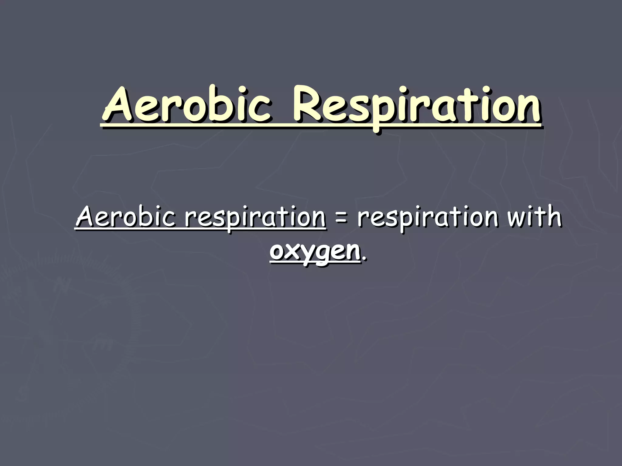 Aerobic and anaerobic respiration. | PPT