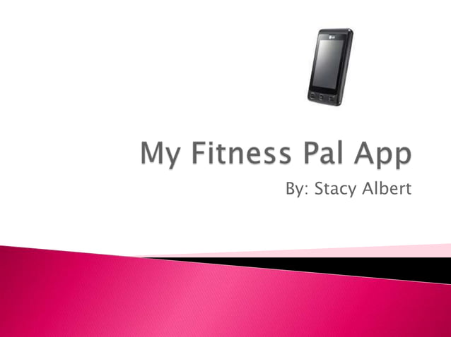 My fitness pal app | PPTX | Fitness and Exercise | Healthy Living