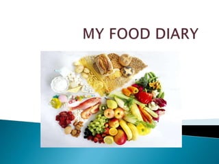 My food diary Ana y Marta 5a | PPTX