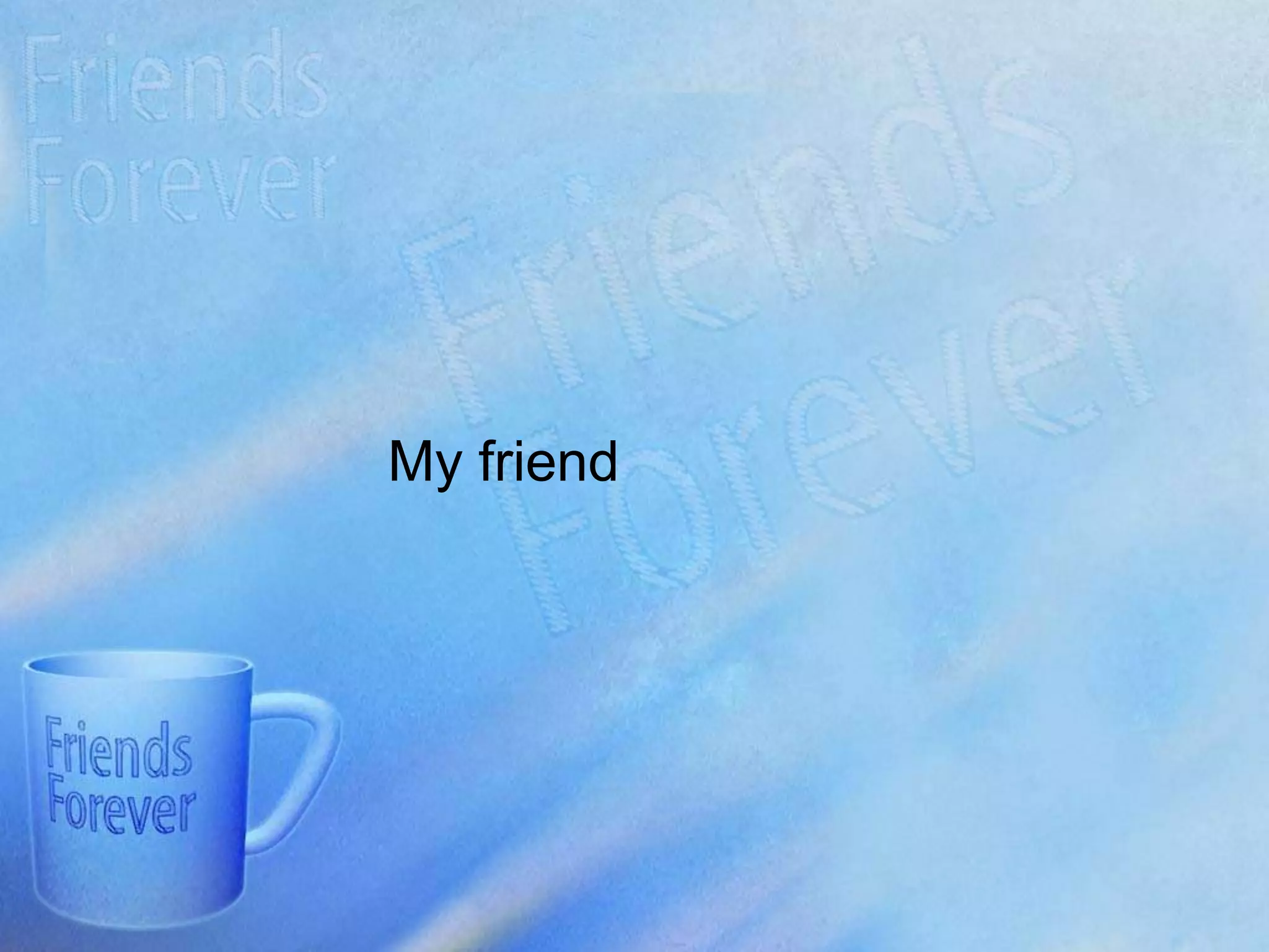 My friend | PPTX