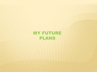My future plans | PPTX