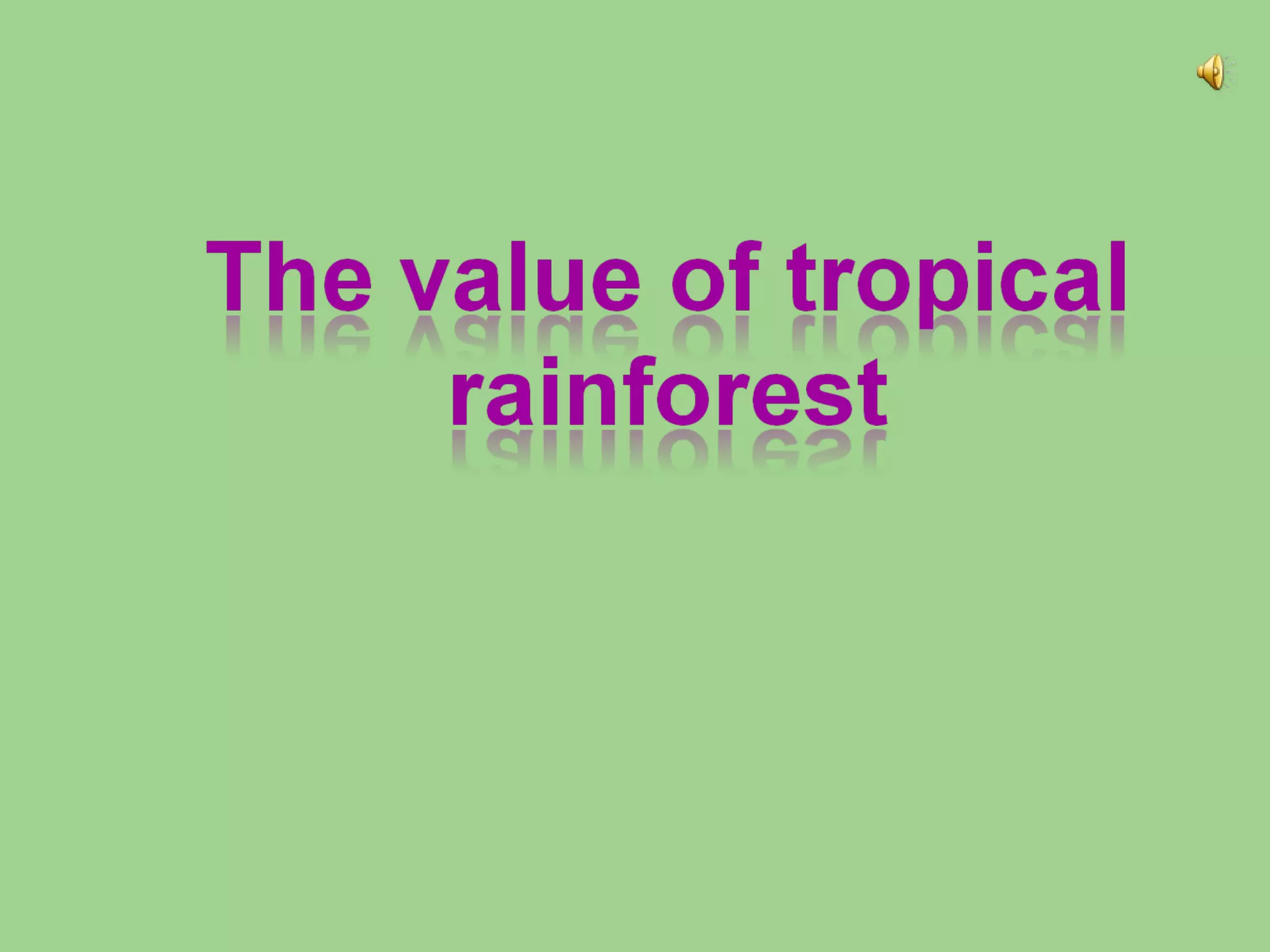 My gerography viedo tropical rainforest | PPT