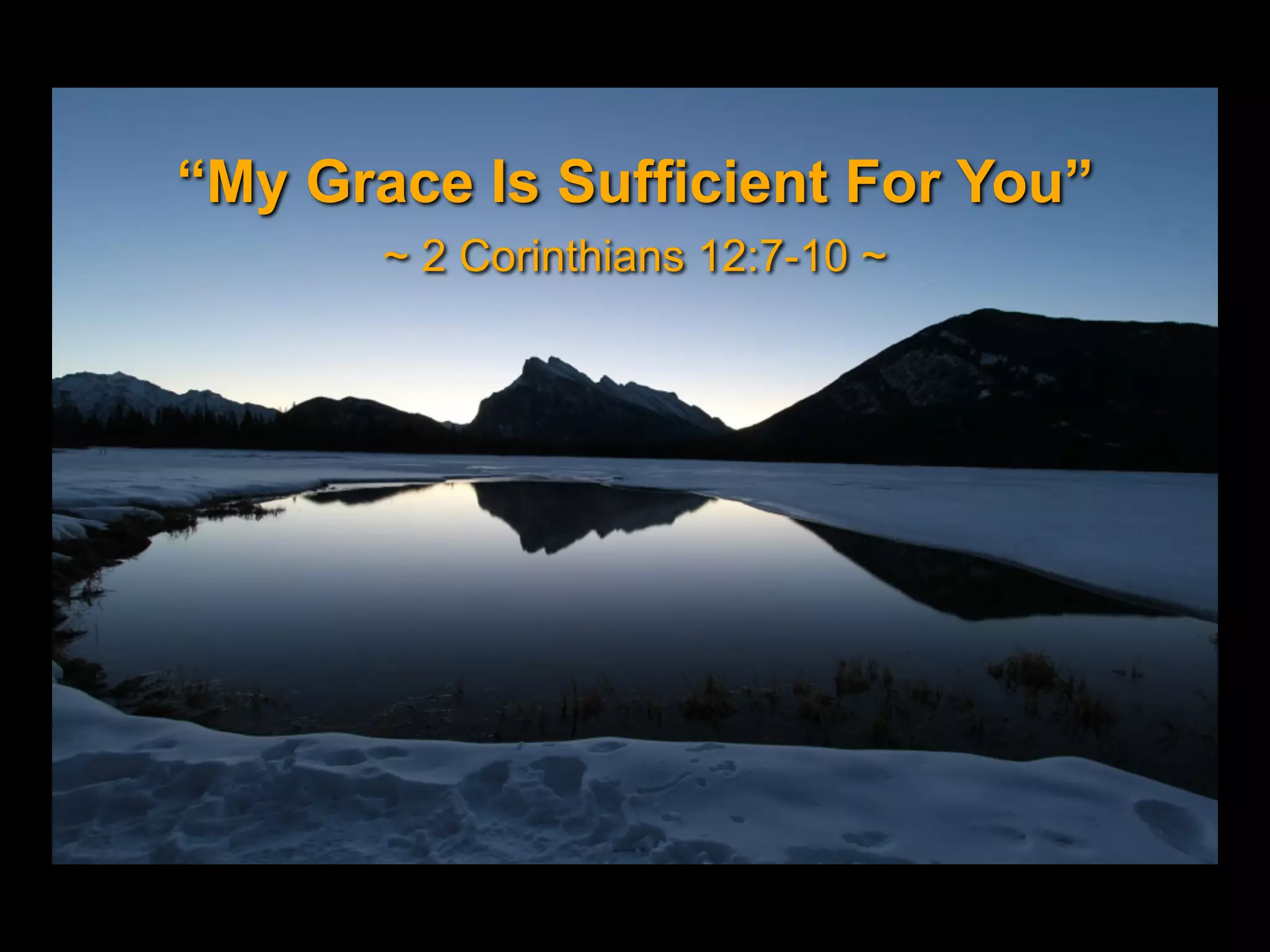 Sermon Slide Deck: "My Grace Is Sufficient For You" (2 Corinthians 12:7 ...