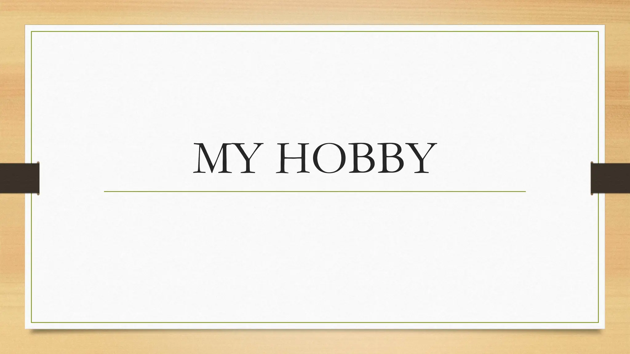 MY HOBBY presentation classes 6-8 science | PPT