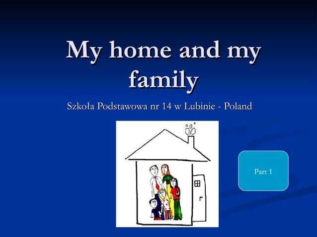 My home and my family part 1 | PPT