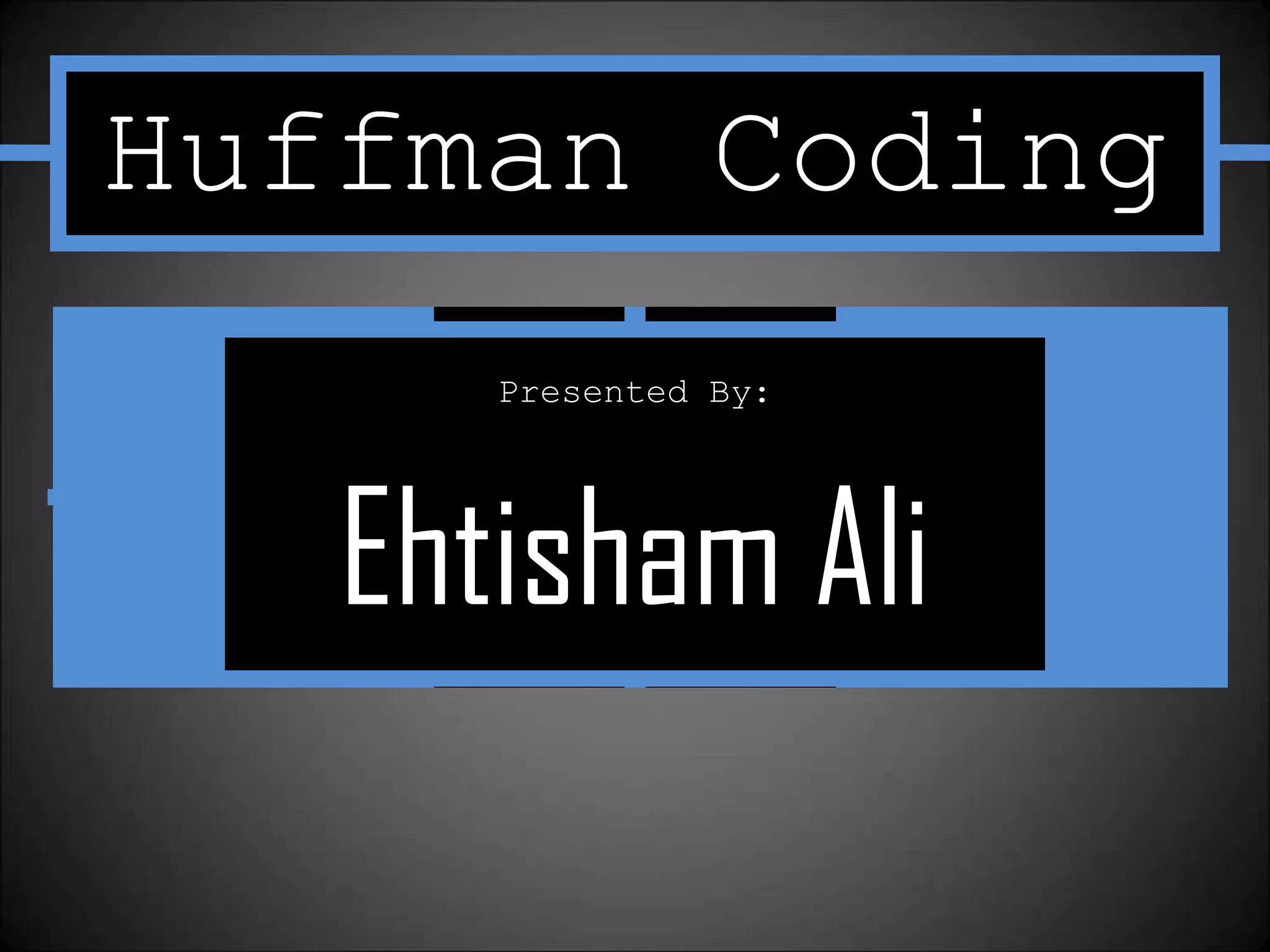 Huffman Coding | PPTX