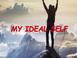 MY IDEAL SELF 1.pptx