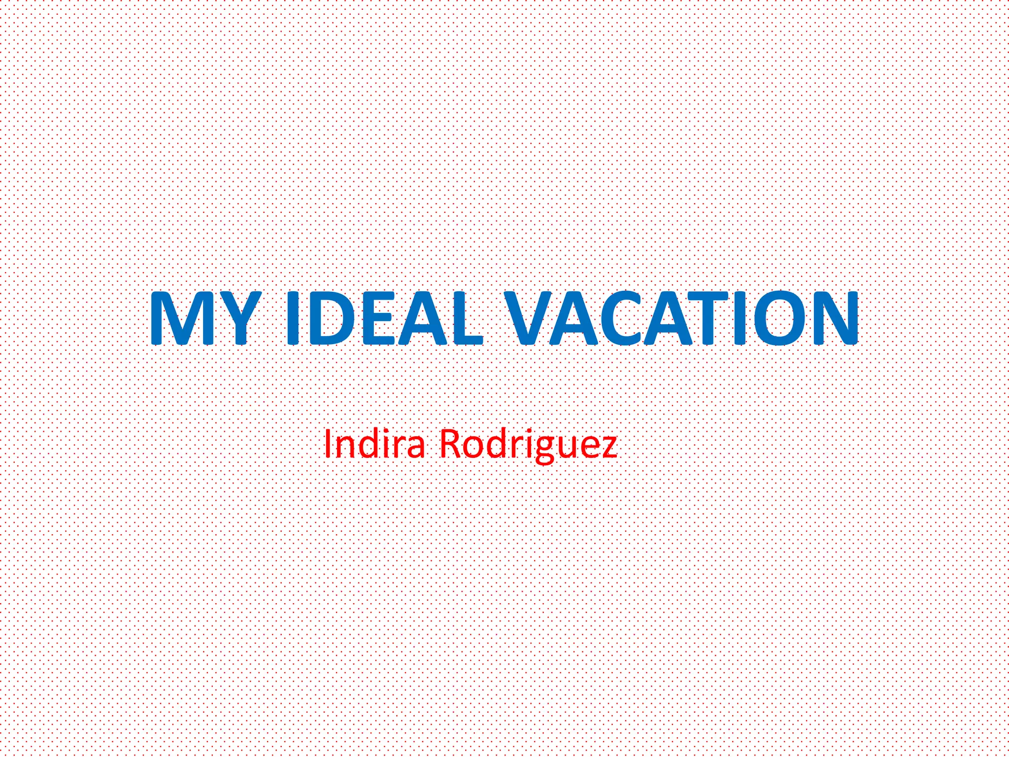 My ideal vacation | PPT