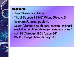 My idol my inspiration, thomas alfa edison | PPT