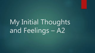 My initial thoughts and feelings – a2 | PPTX