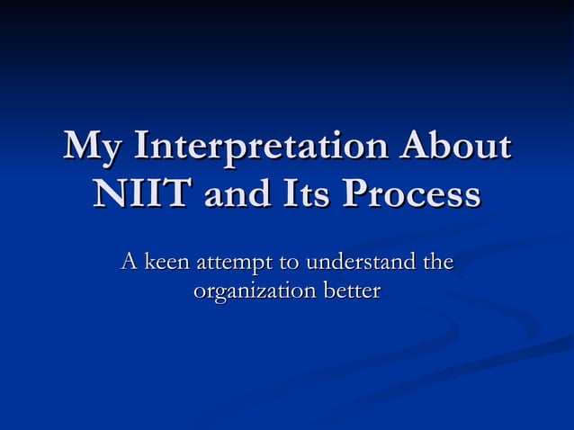 My Interpretation about NIIT and Crest Academy | PPT