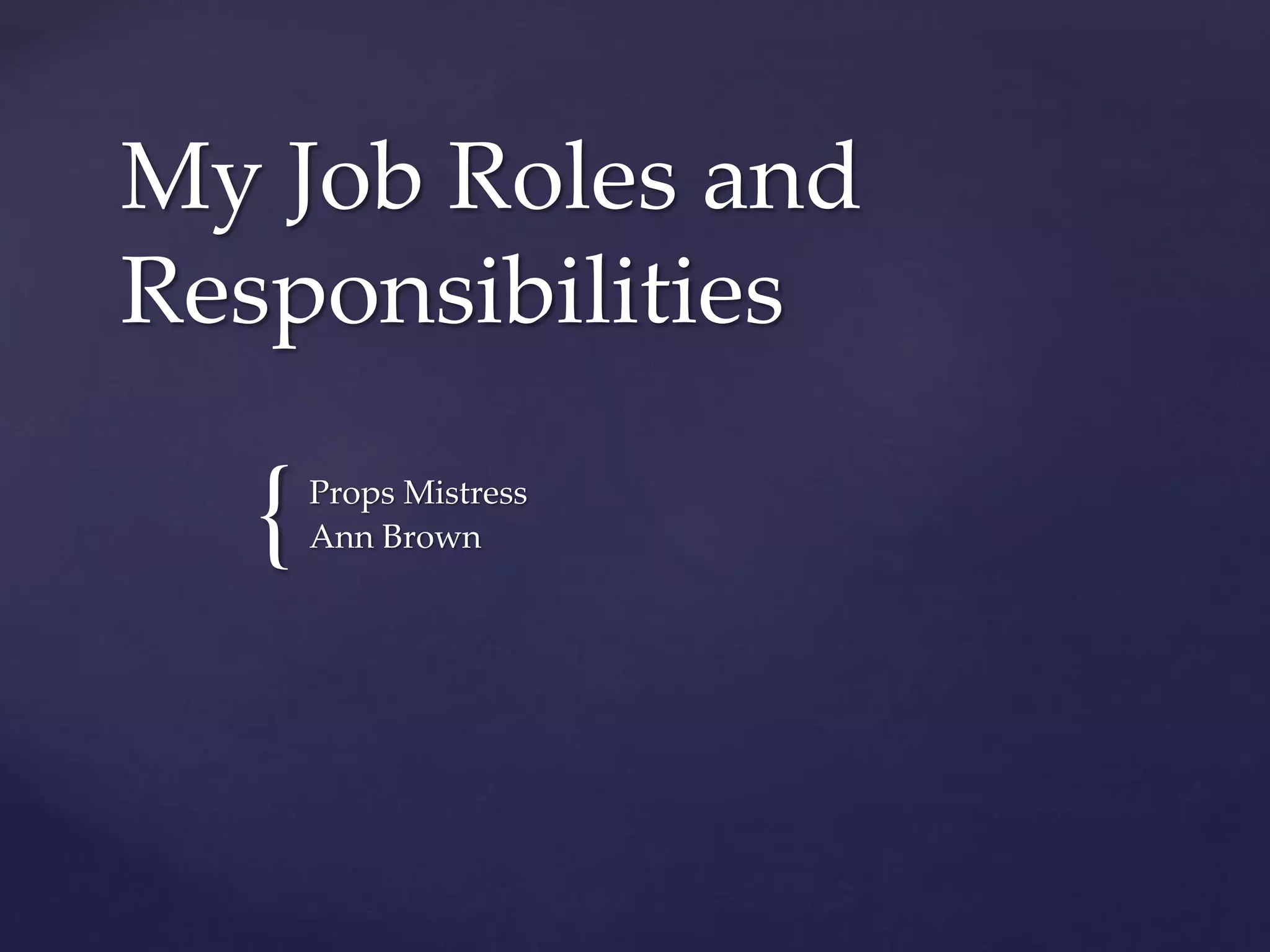 My job roles and responsibilities props mistress | PPTX