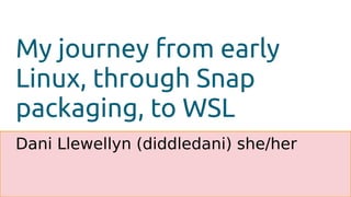 My Journey From Early Linux, Through Snap Packaging, to WSL | PDF ...
