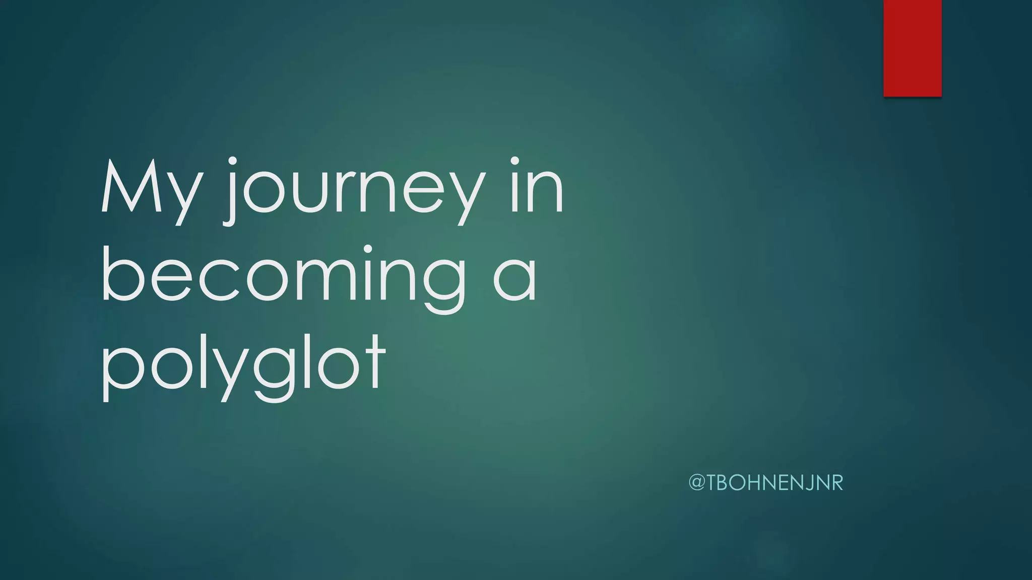My journey in becoming a polyglot | PPT