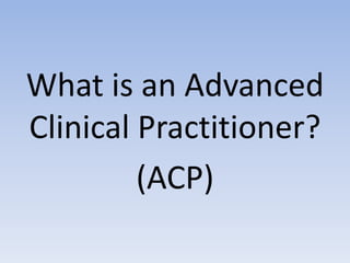 Becoming a trainee advanced clinical practitoner - Darran Miller | PPT