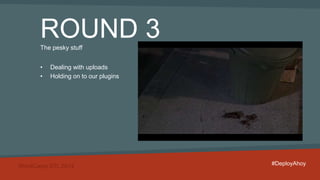 WCSTL 2014 - Powerful Deployments | PPTX | Cloud Computing | Internet