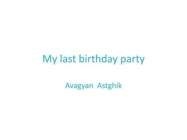 My last birthday party | PPTX