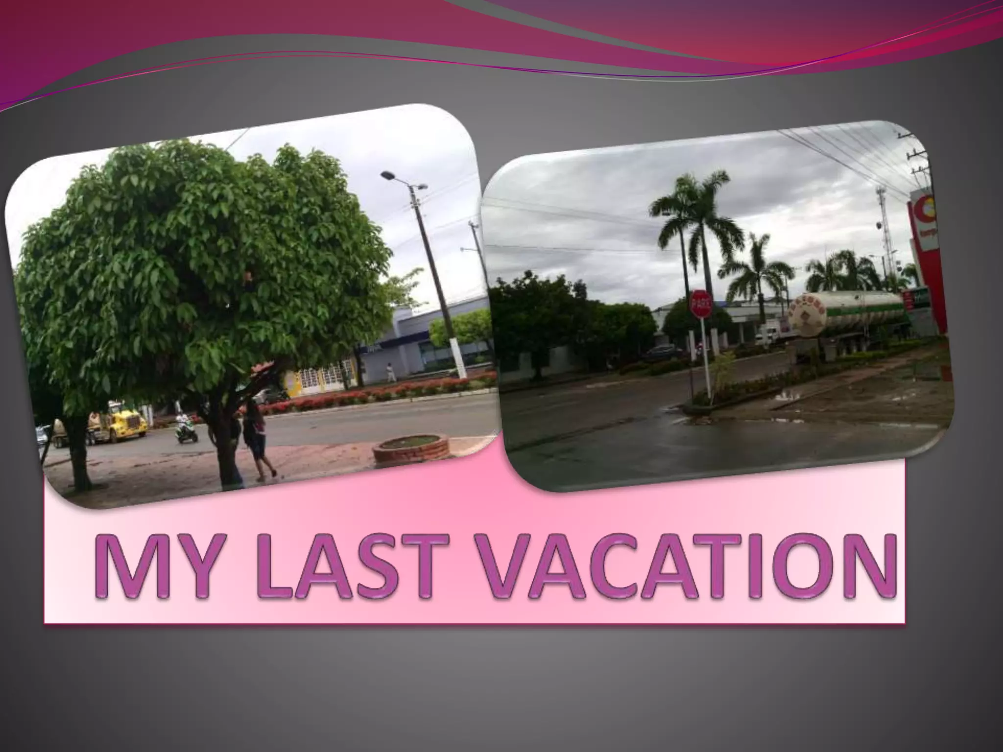 My last vacation | PPTX | National & Civic Holidays | Holidays