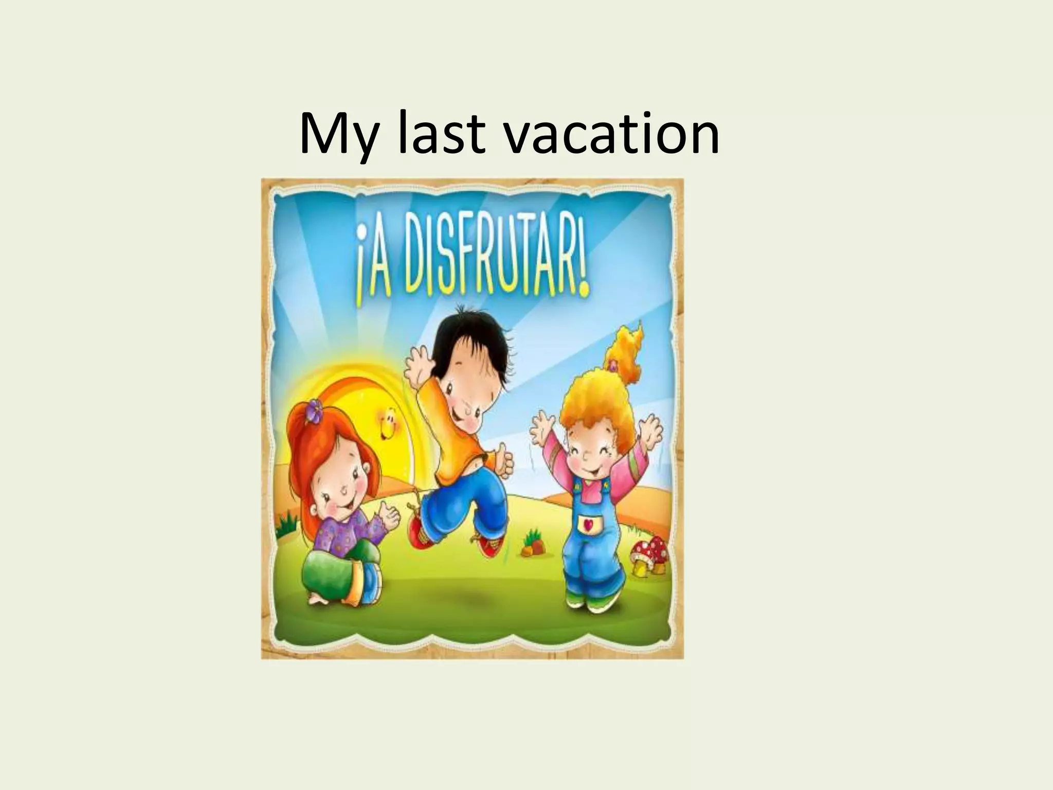 My last vacation | PPTX