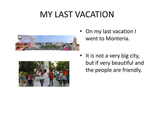 My last vacation | PPTX | Beach Travel | Travel Type