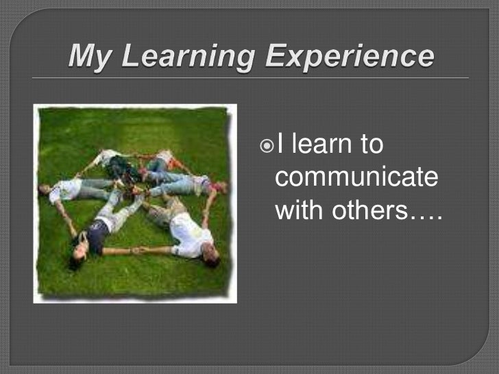 My learning experience