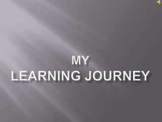 My learning journey | PPT