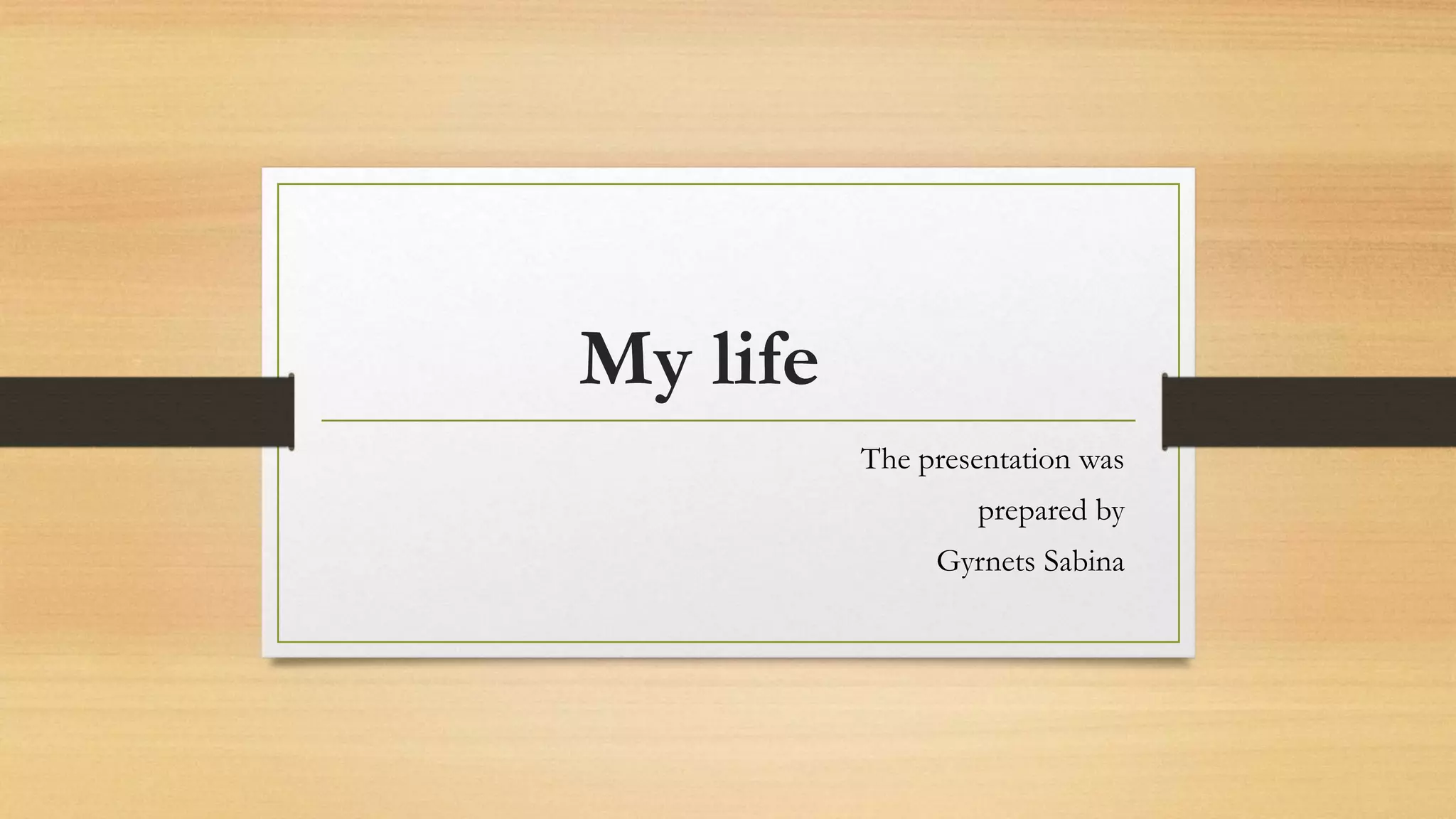 My life | PPT
