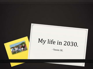 My life in 2030 | PPTX