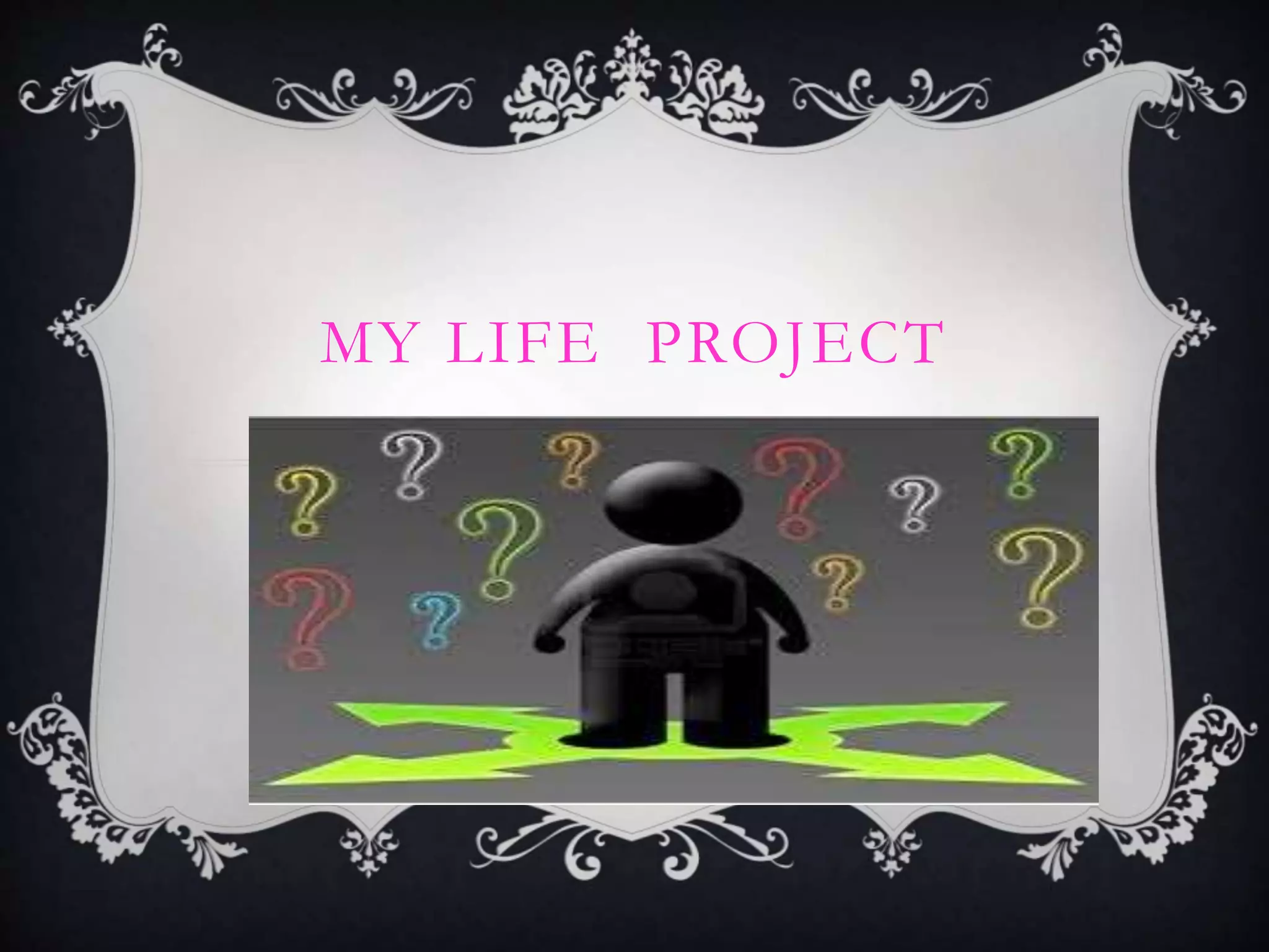 My life project | PPT