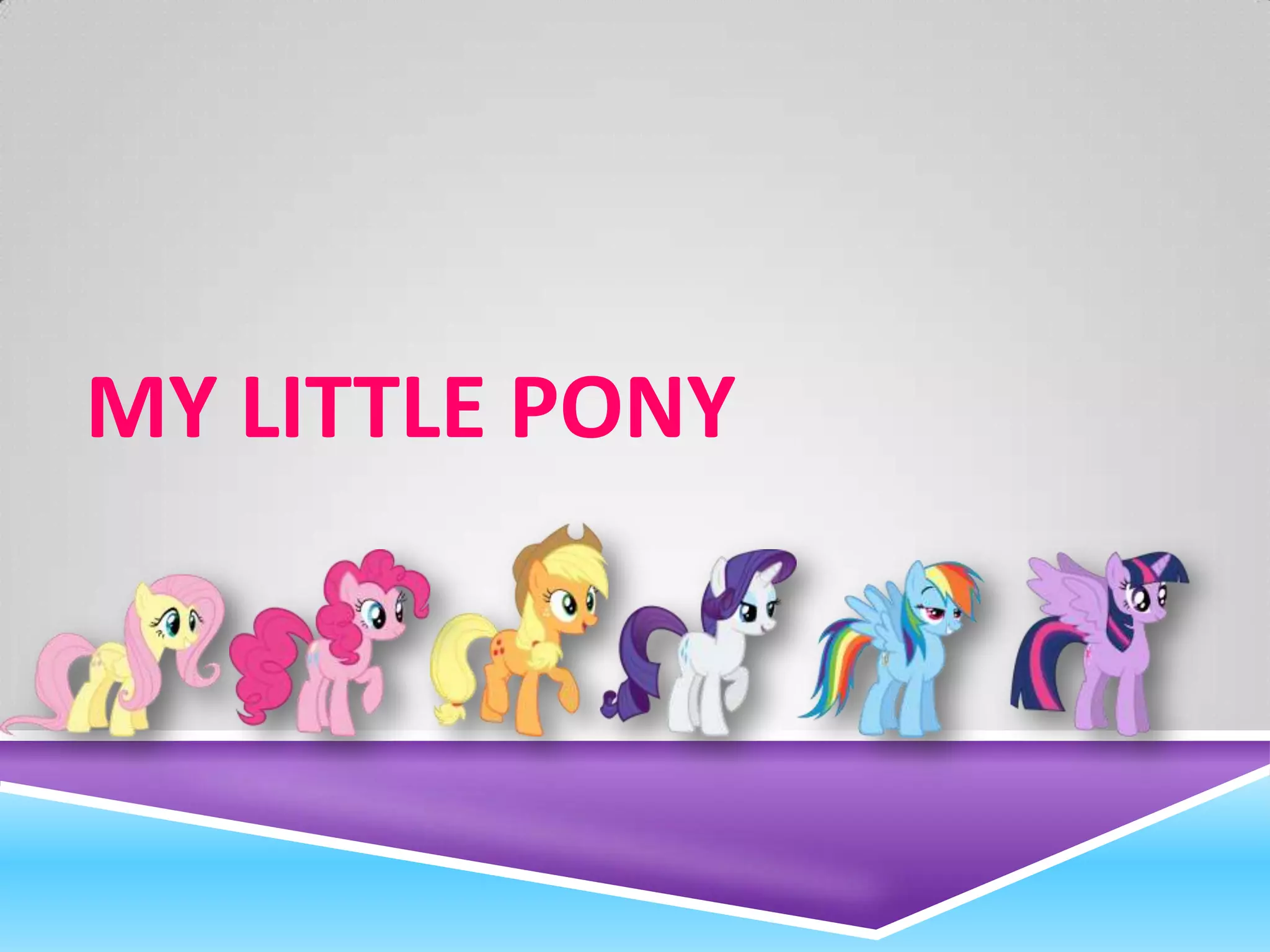 My little pony (not finished) | PPTX
