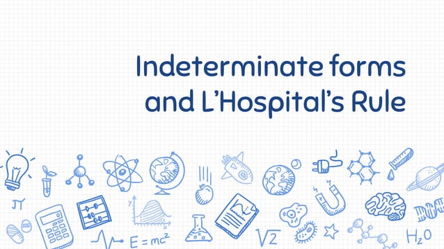 Indeterminate forms and L'Hospital's Rule | PPTX