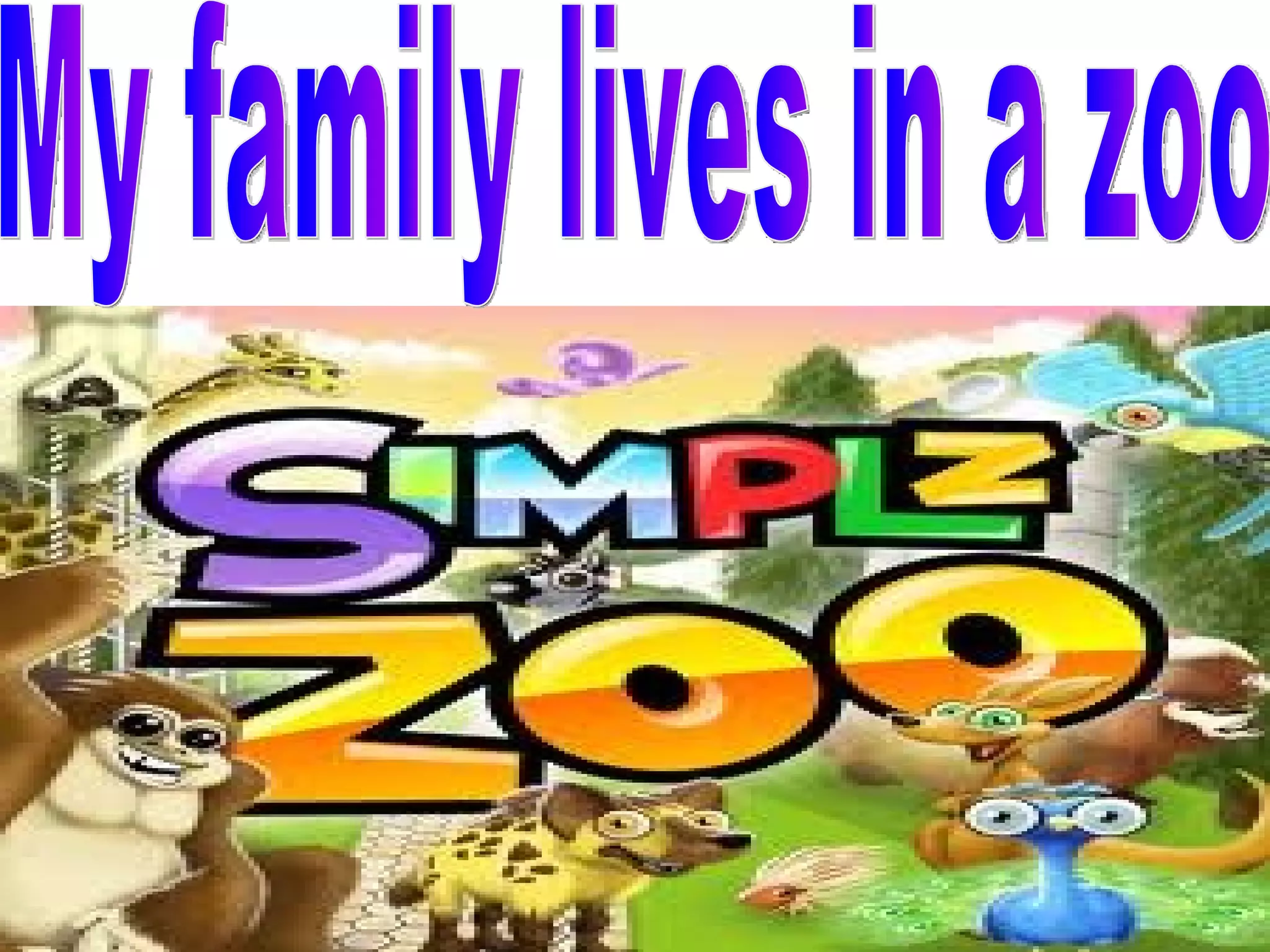 My family lives in a zoo | PPT