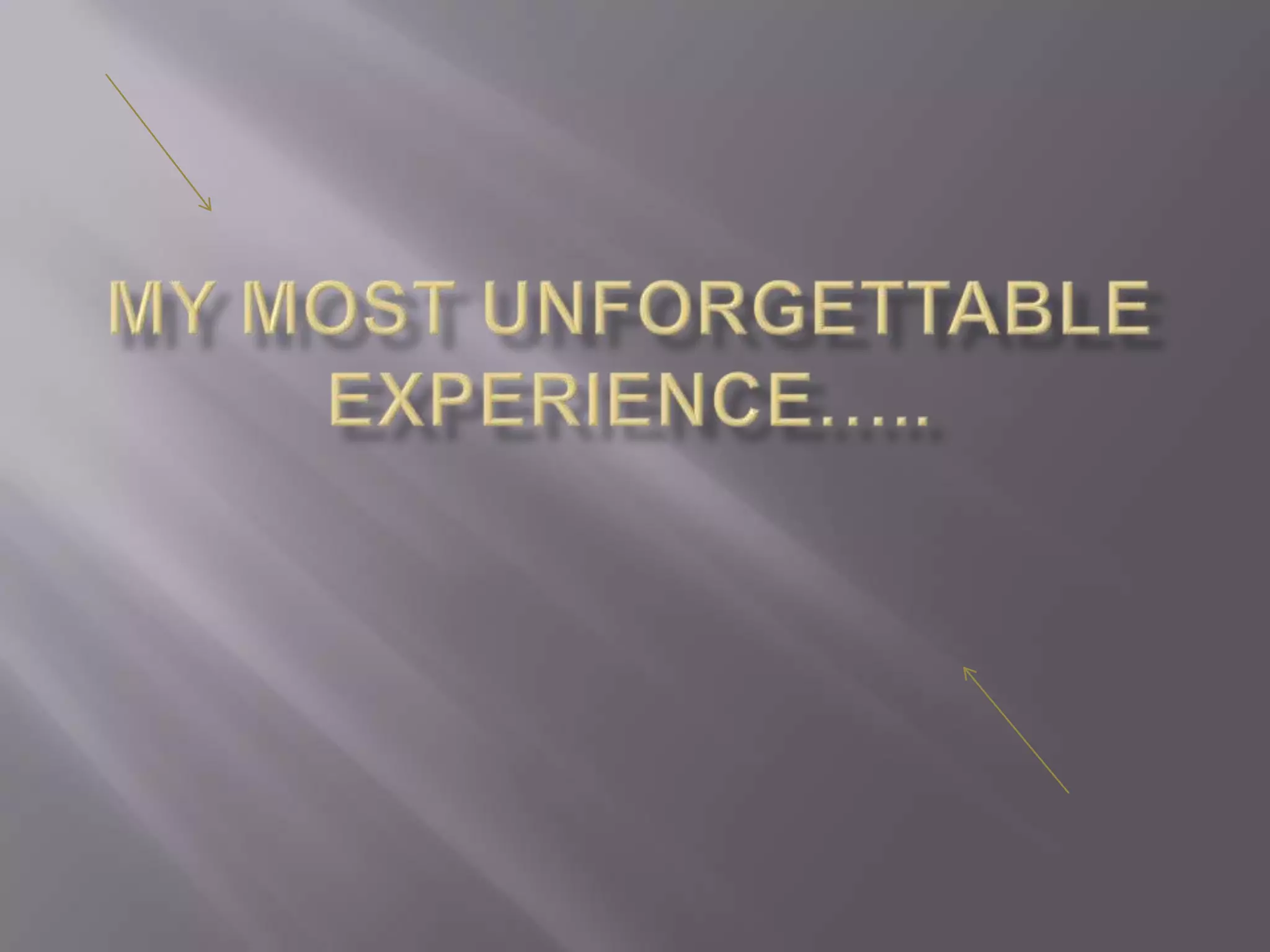 My most unforgettable experience | PPTX