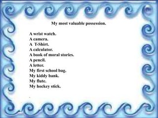 My most valuable possession. | PPTX