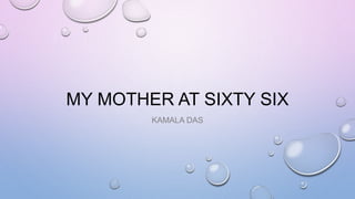 My mother at sixty six | PPTX