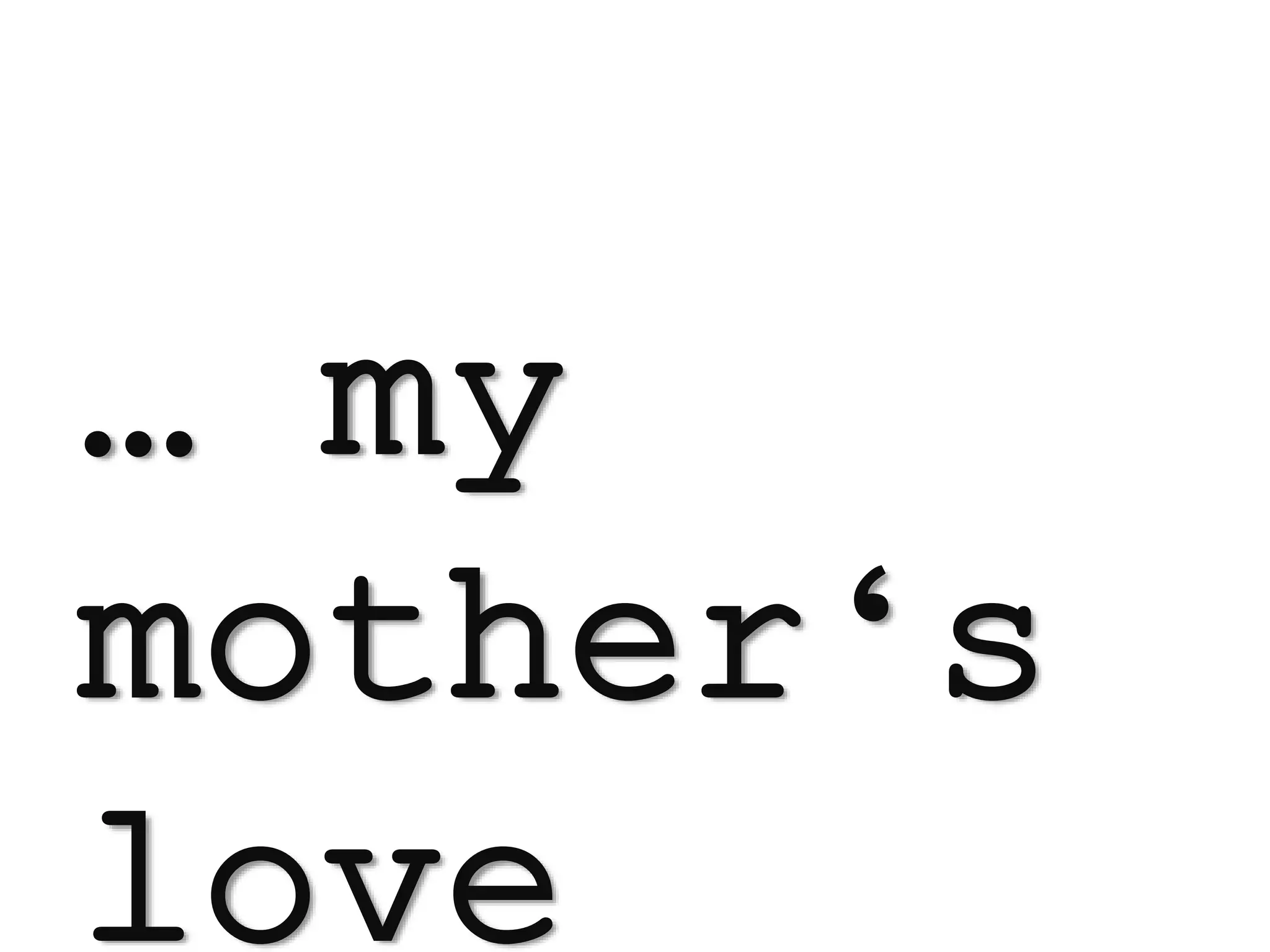 My Mothers Love Sweet Love Ppt