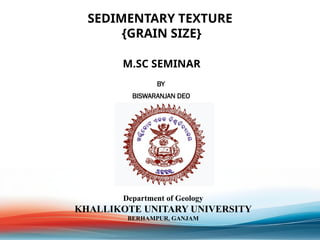 THE SEDIMENTARY TEXTURE [ONLY GRAIN SIZES] | PPTX