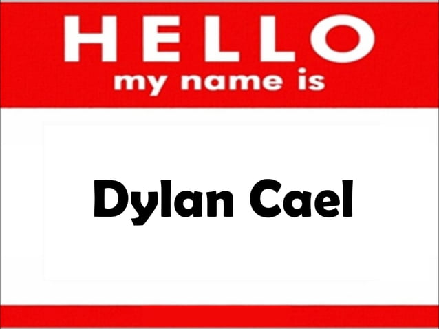 My name is Dylan Cael | PPT
