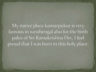 My native village is kamarpukur | PPTX