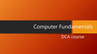 mynotes Computer Fundamentals DCA Course.pptx