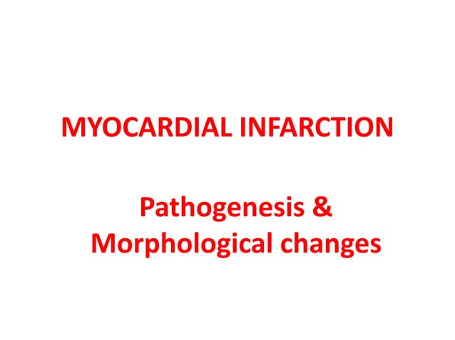 Pathogenesis And Morphological changes of Myocardial Infarction | PPTX