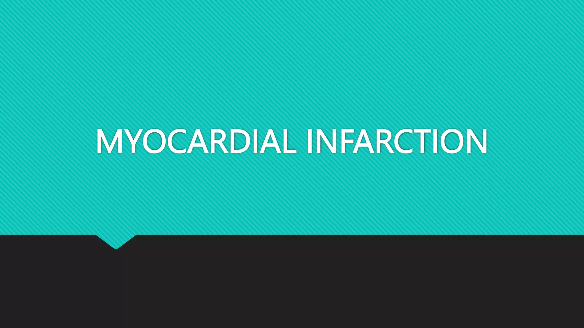 MYOCARDIAL INFARCTION.pptx