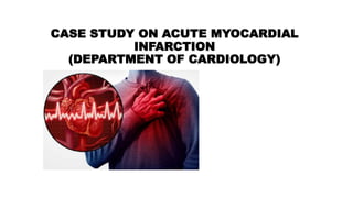 MYOCARDIAL INFRACTION CASE REPORT.pptx