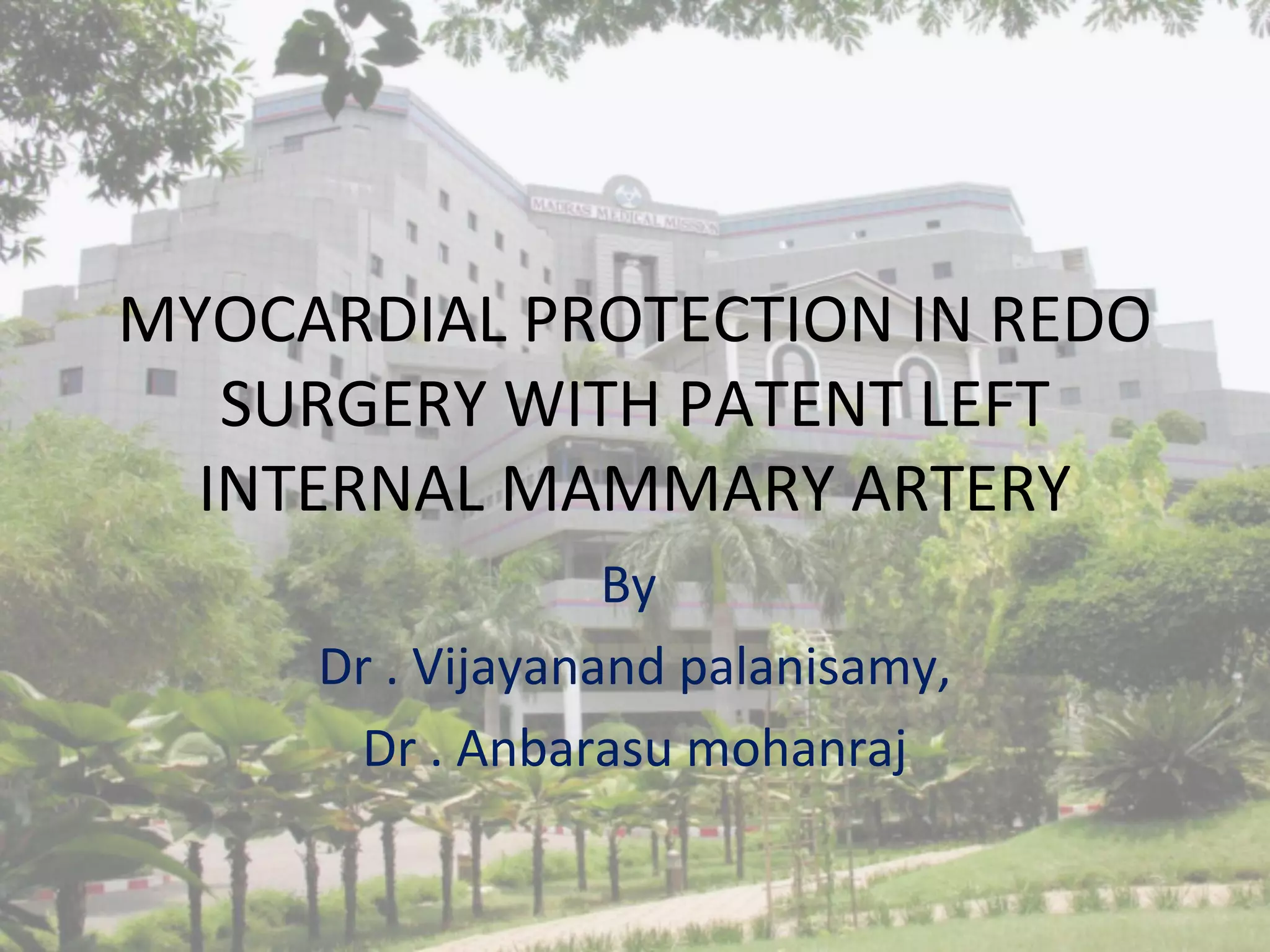 Myocardial protection in redo surgery with patent left internal mammary ...