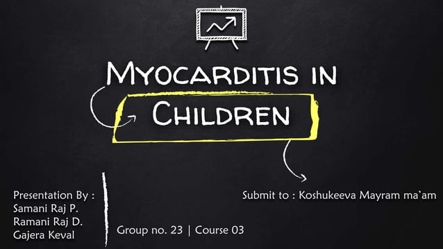 Myocarditis pediatrics ppt | PPTX