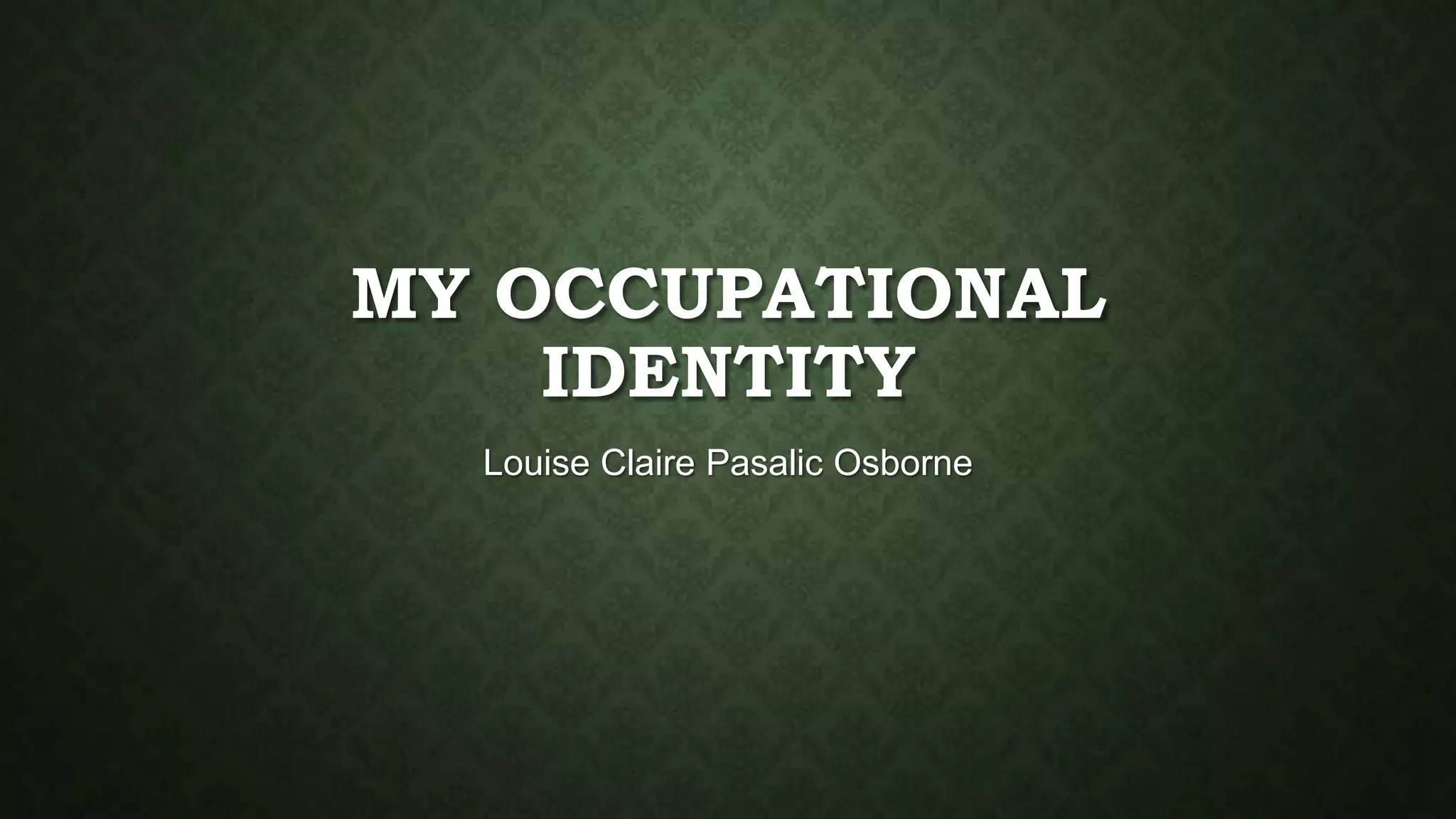 My Occupational Identity | PPT