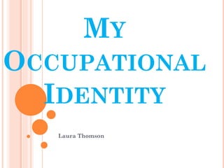 Occupational Science- My Occupational Identity | PPT