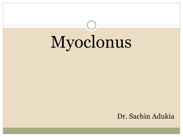 Myoclonus | PPTX | Brain and Nervous System Disorders | Diseases and ...