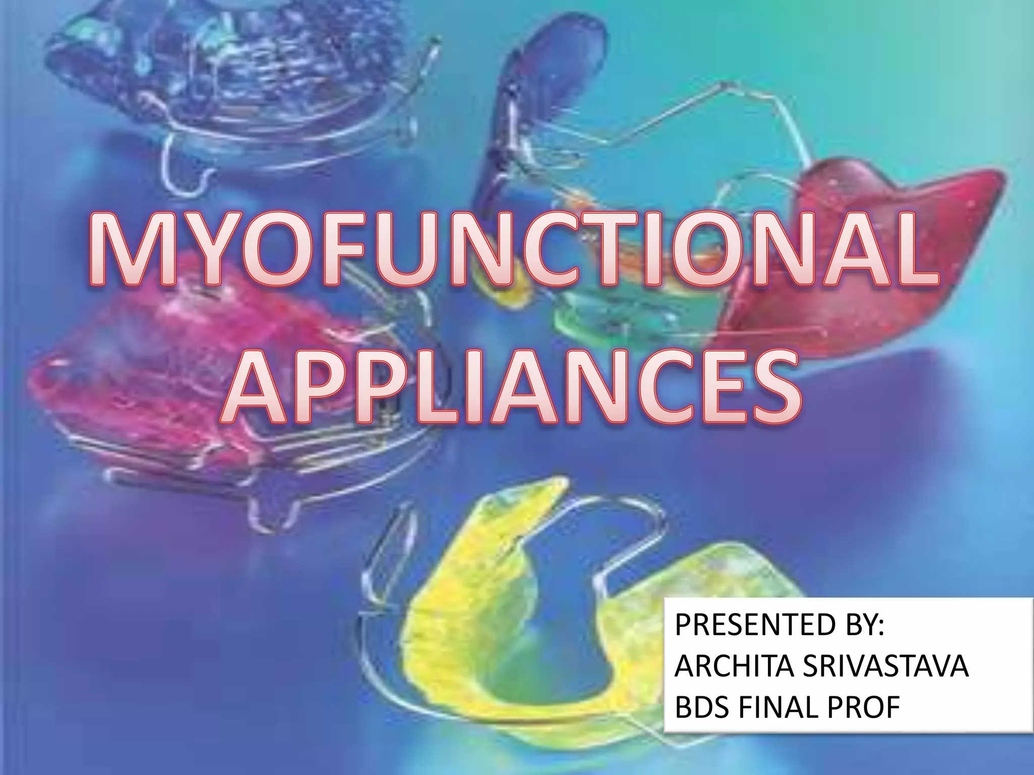 Myofunctional appliances | PPTX